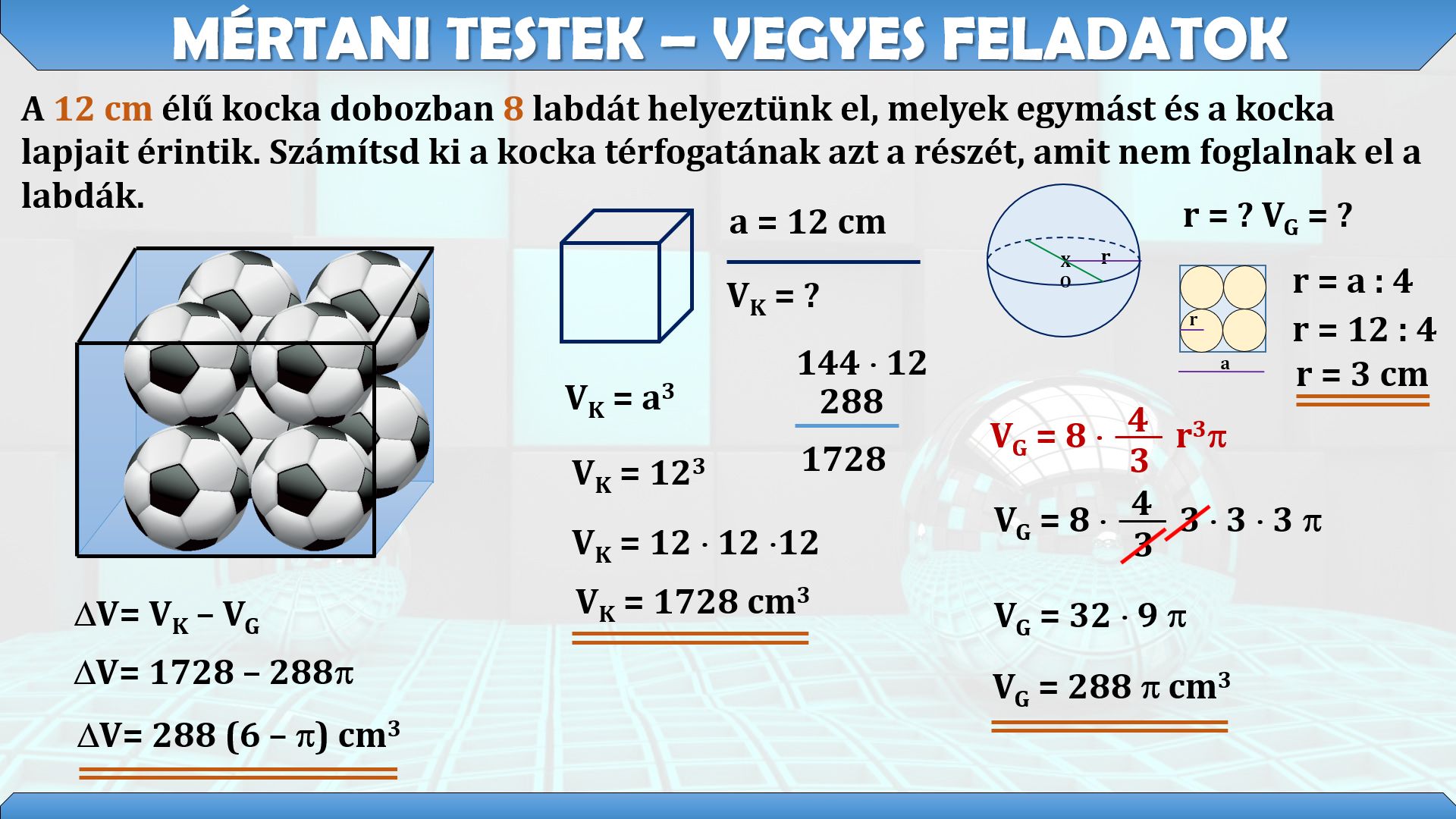 MÉRTANI TESTEK FELSZÍNE ÉS TÉRFOGATA – VEGYES FELADATOK