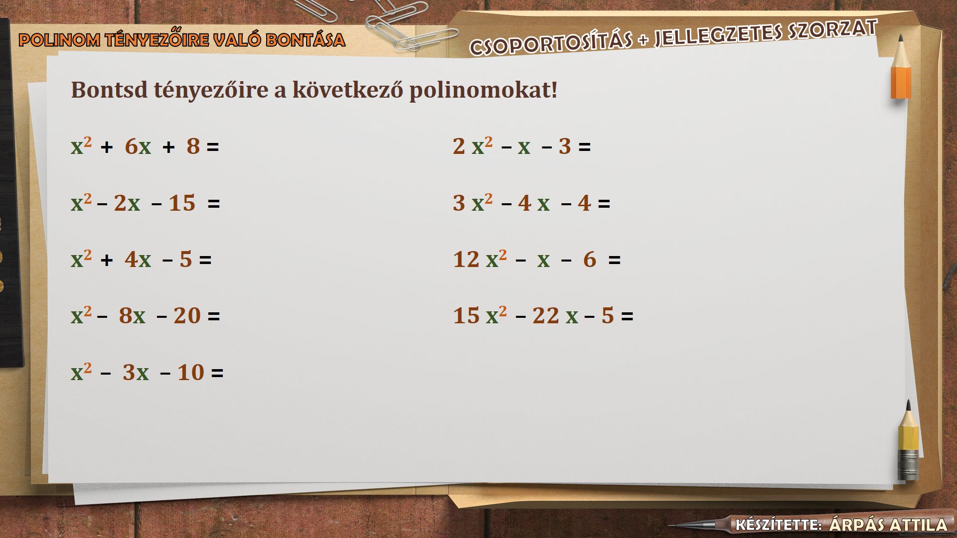 1) MÁSODFOKÚ TRINOM TÉNYEZŐIRE VALÓ BONTÁSA